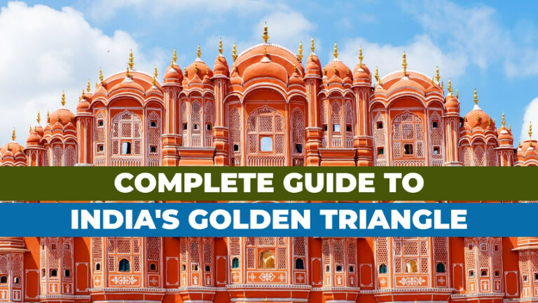 The Ultimate Guide to Exploring India's Golden Triangle In 2025