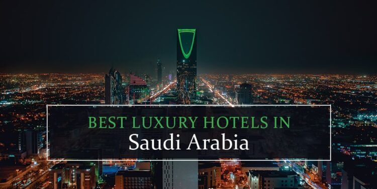 9 Best Hotels in Saudi Arabia for a Memorable Holiday in 2026