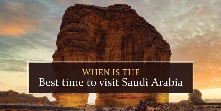 This is The Best Time to Visit Saudi Arabia in 2026