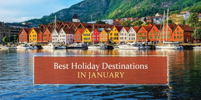 Top 23 Must-Visit Holiday Destinations In January 2026