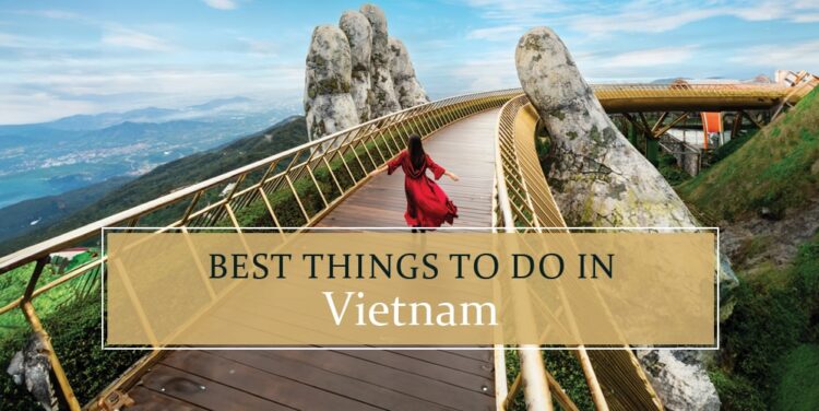 12 Things To Do In Vietnam In 2025 On Your Trip!