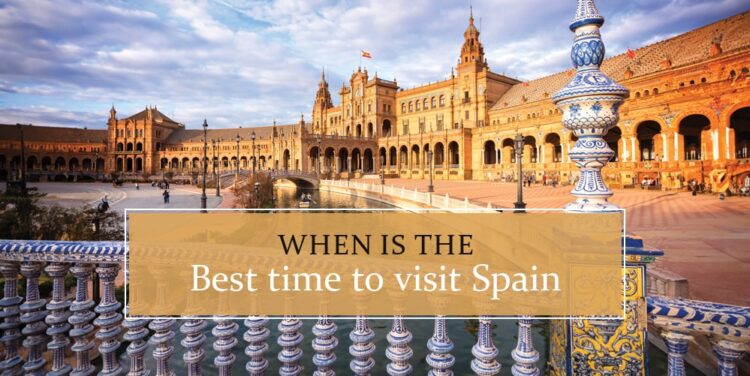This is The Best Time to Visit Spain In 2026