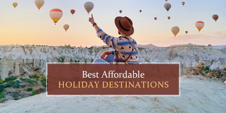 Top 19 Must-Visit Affordable Holiday Destinations In 2026