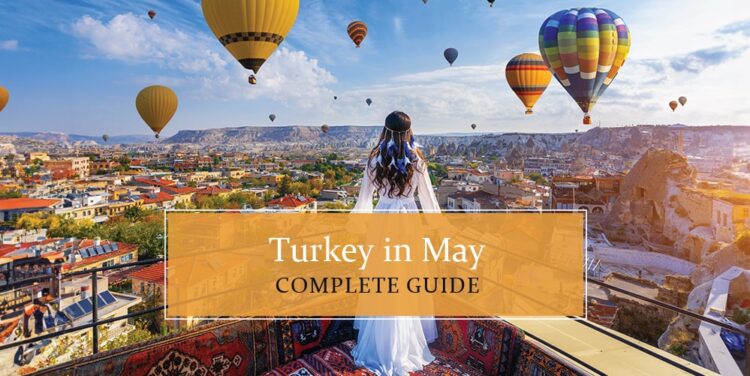 Turkey In May 2026: Weather, Places, Things To Do & More