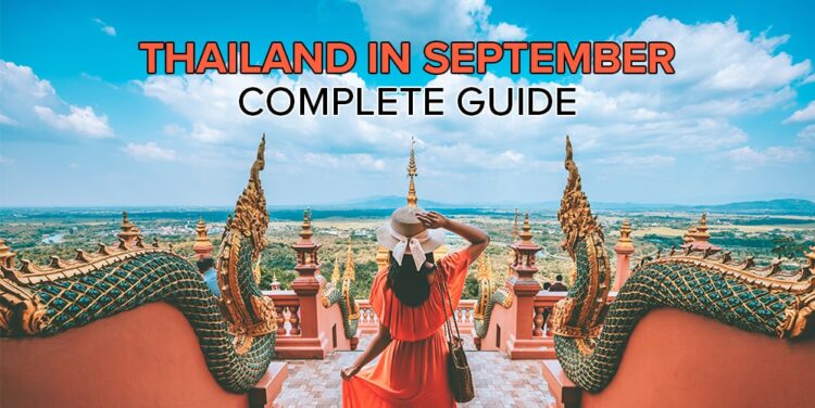 Thailand in September: Your Ultimate Guide to Travel Thailand