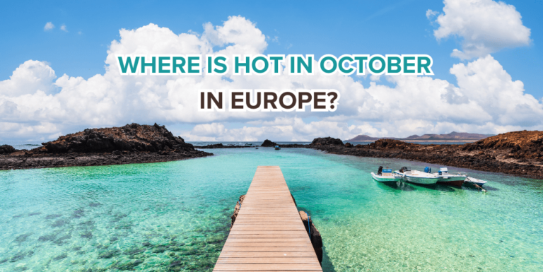 Here We Go To Visit 15 Warmest Place Of Europe In October