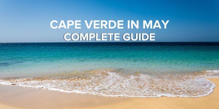 A Complete Guide To Visit Cape Verde In May 2026